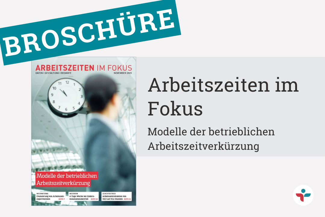 Neue Broschuere Arbeitszeiten im Fokus Modelle der betrieblichen Arbeitszeitverkuerzung ...